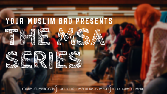 MSA 101 | Your Muslim Bro